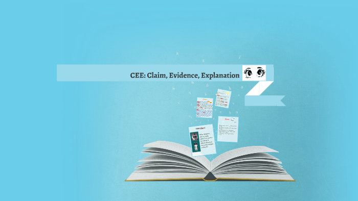 CEE: Claim, Evidence, Explanation by Andrea A on Prezi