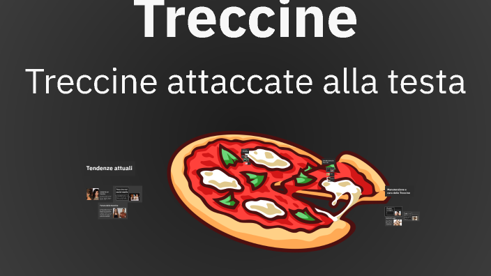 Treccine by Rebecca Fasulo on Prezi