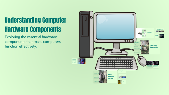 Understanding Computer Hardware Components by Dahil Sayo on Prezi