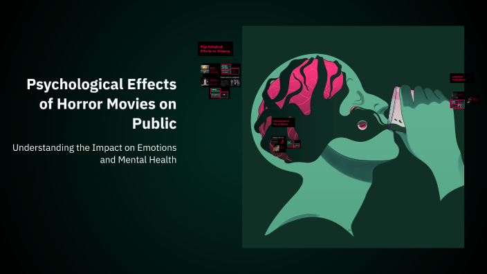 Psychological Effects of Horror Movies on Public by kriti nigam on Prezi