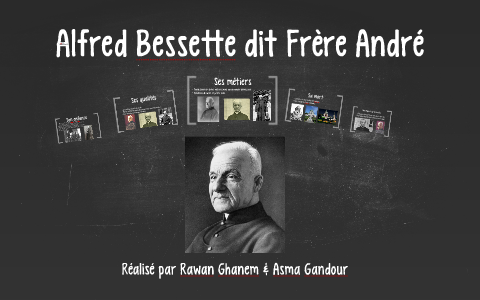 Frere André by Rawan Ghanem on Prezi