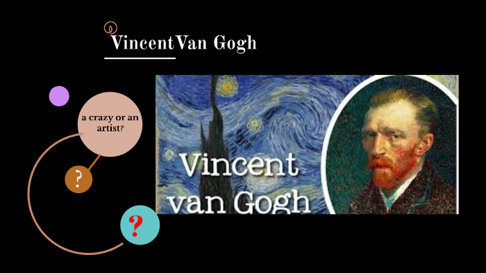 Vincent Van Gogh by SaZ . on Prezi