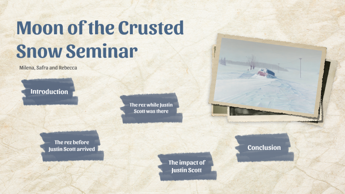 Moon of the Crusted Snow Seminar by Milena D on Prezi