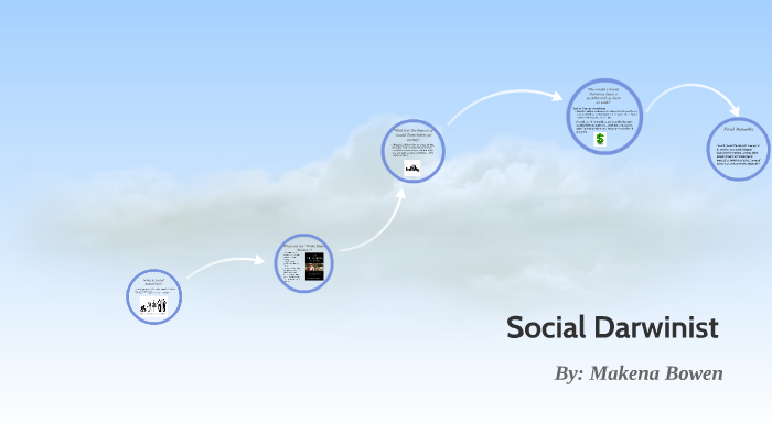 Social Darwinist by Makena Bowen on Prezi
