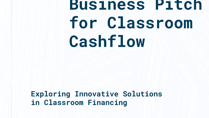 Business Pitch for Classroom Cashflow by Zac Farrow on Prezi