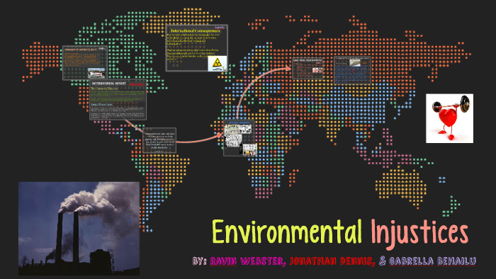 Environmental Injustices by Ravin Webster on Prezi