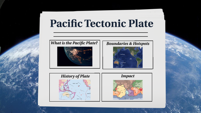 Pacific Tectonic Plate by Omar A on Prezi