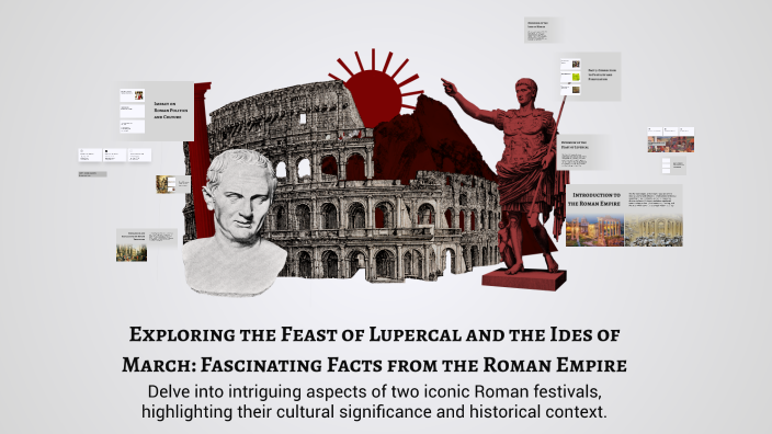 Exploring the Feast of Lupercal and the Ides of March: Fascinating ...