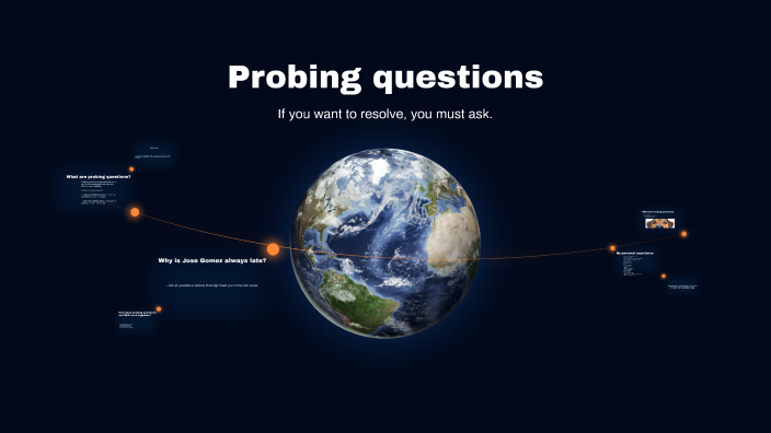 Effective probing questions by Jose Gomez on Prezi
