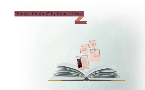 "Range-Finding" Robert Frost by Itzayana Rodriguez on Prezi