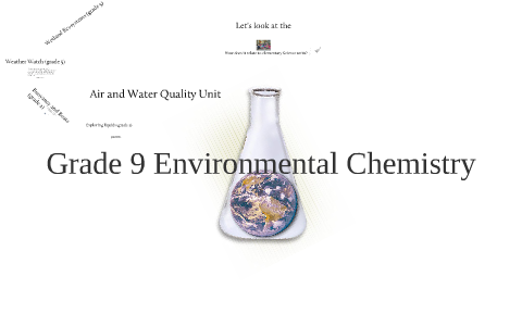 Concept Map for Grade 9 Environmental Chemistry by David Snyder on Prezi