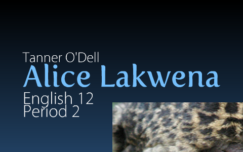 Alice Lakwena by Tanner O'Dell on Prezi