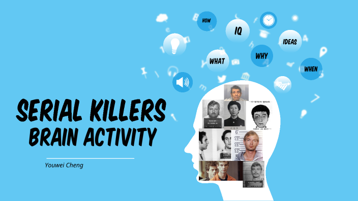 Serial Killers brain activity by Youwei Cheng _ Student - PantherCreek ...