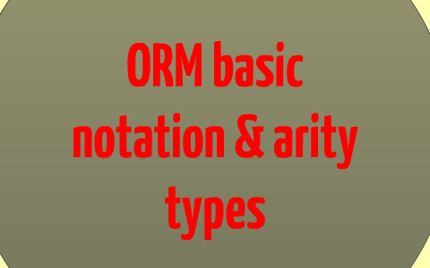 ORM concepts & notation by Elke Schneider on Prezi