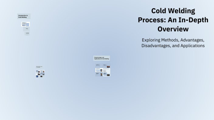 Cold Welding Process: An In-Depth Overview by معصومه علیزاده on Prezi