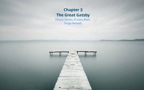 Chapter 3: The Great Gatsby by Paige Hartsell on Prezi