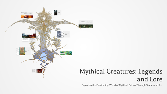 Mythical Creatures: Legends and Lore by Izael Felipe on Prezi