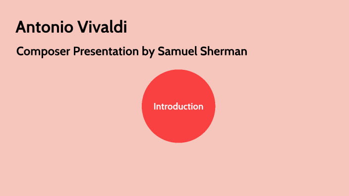 Vivaldi - Composer Presentation by Sam Sherman on Prezi