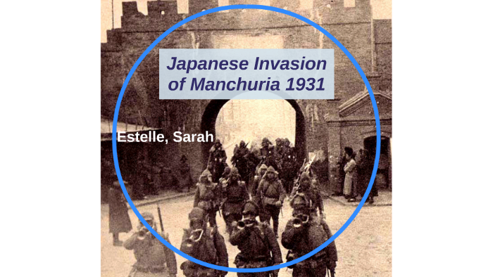 Japanese Invasion of Manchuria 1931 by Estelle Yu on Prezi