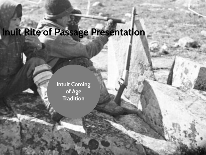 Inuit Rite of Passage by Sum Shing Tao on Prezi