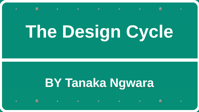 The Design Cycle by Tanaka Ngwara on Prezi