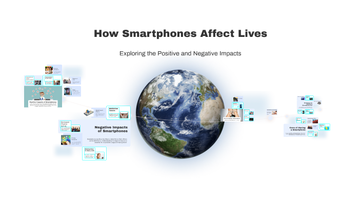 How Smartphones Affect Lives by Tiernan Riordan Deery on Prezi