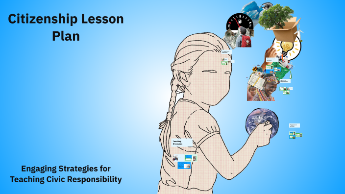 Citizenship Lesson Plan by Jocelyn Chandler-Nieves on Prezi