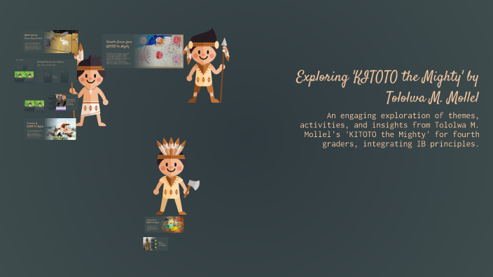 Exploring 'KITOTO the Mighty' by Tololwa M. Mollel by wasim sajjad on Prezi