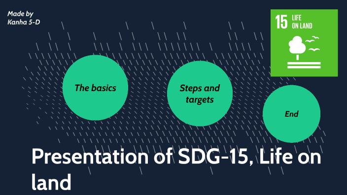 Sdg 15, life on land by Kanha Dubey on Prezi
