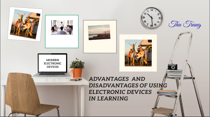ADVANTAGES OF USING ELECTRONIC DEVICES IN LEARNING by Trần Trang on Prezi