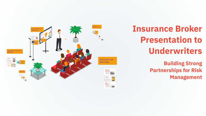 Insurance Broker Presentation to Underwriters by Owen Anderson on Prezi