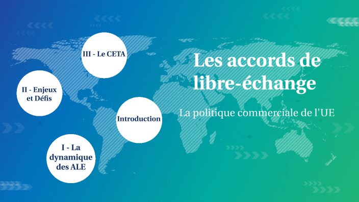 Les accords de libre-échange by Alix DEJOIE on Prezi
