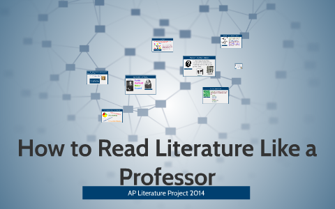 How to Read Literature Like a Professor by Jacquelyn Lepore on Prezi