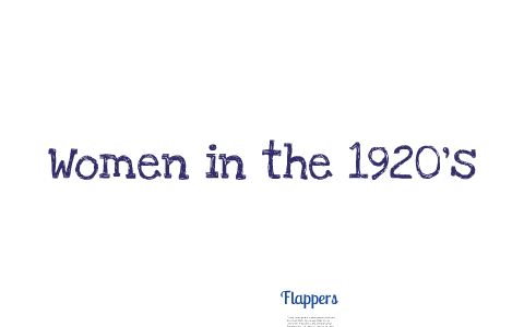 Women in the 1920's by Trisha Medeiros on Prezi