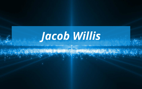 Jacob Willis by jacob willis on Prezi