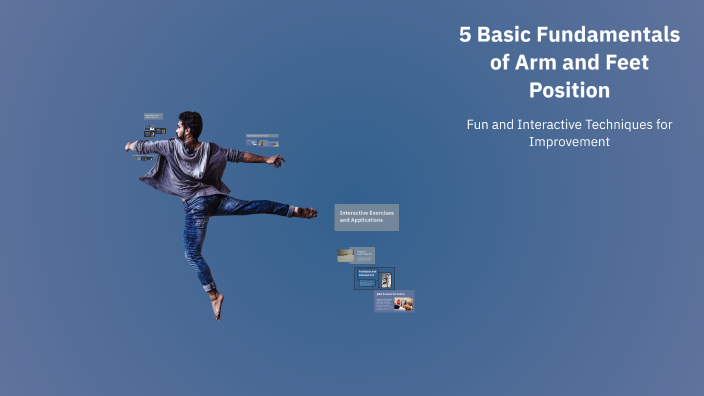5 Basic Fundamentals of Arm and Feet Position by CANLAS Ajee on Prezi