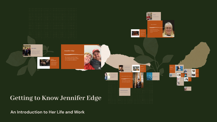 Getting to Know Jennifer Edge by Jennifer Edge on Prezi