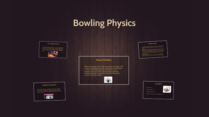 Bowling Physics by Zachary Price on Prezi