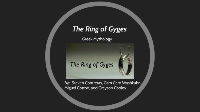 The Ring of Gyges by Grayson Cooley on Prezi