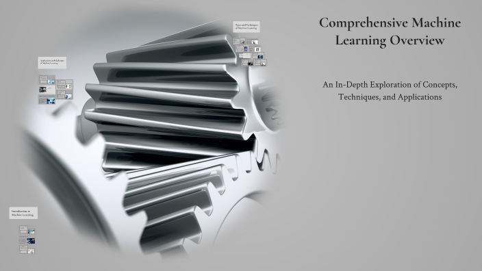 Comprehensive Machine Learning Overview by Shagun Agarwal on Prezi