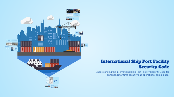 International Ship Port Facility Security Code by Telma Caballero on Prezi