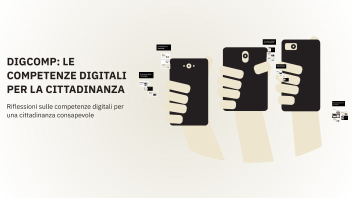 DIGCOMP: LE COMPETENZE DIGITALI PER LA CITTADINANZA by CATERINA FALANGA on Prezi