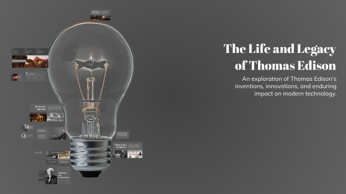 The Life and Legacy of Thomas Edison by wyatt vandiver on Prezi