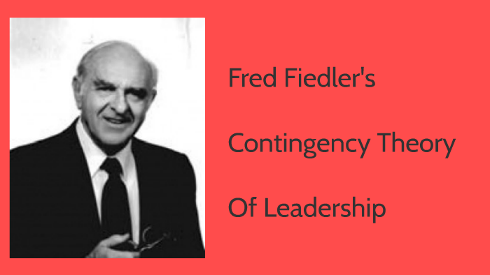 Fred Fiedler's Theory by Dylan Reid on Prezi