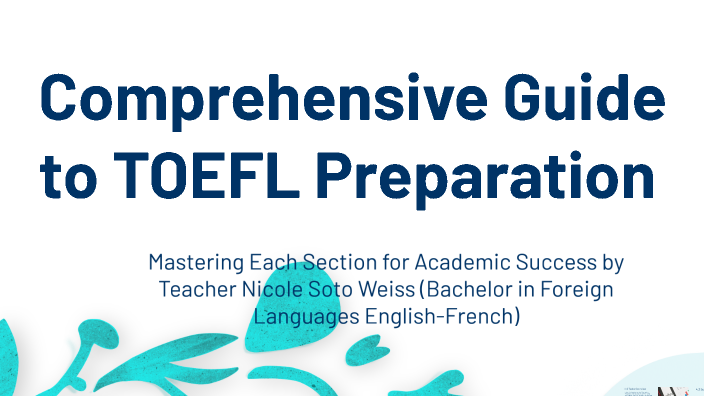 Comprehensive Guide to TOEFL Preparation by nicole soto on Prezi