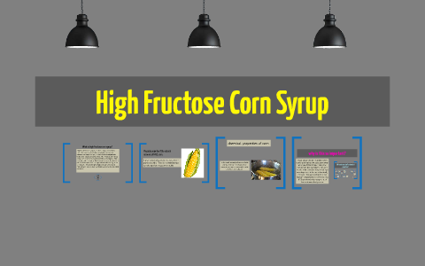 High Fructose Corn Syrup by on Prezi