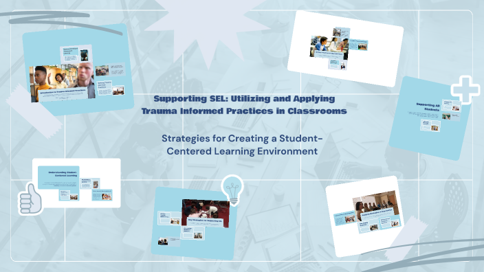 Supporting SEL: Utilizing and Applying Trauma Informed Practices in ...