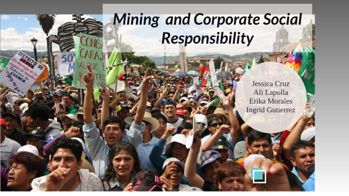 Mining and Corporate Social Responsibility by Jessica Cruz on Prezi