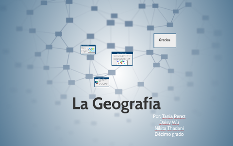 Presentación Sobre la Geografía by Nikki T on Prezi