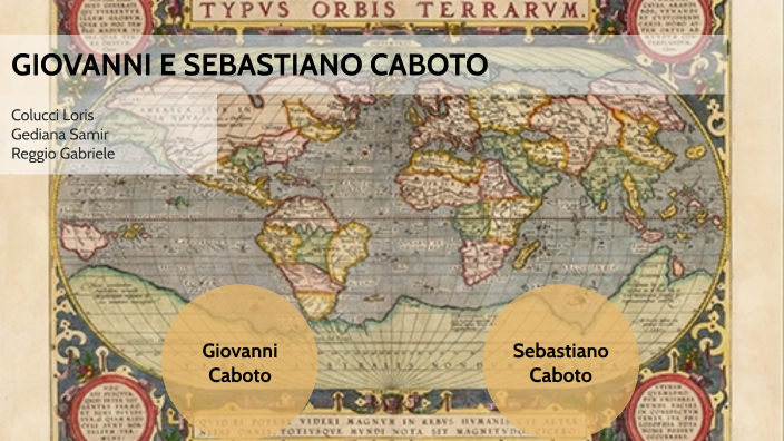 giovanni e sebastiano caboto by Loris Colucci on Prezi